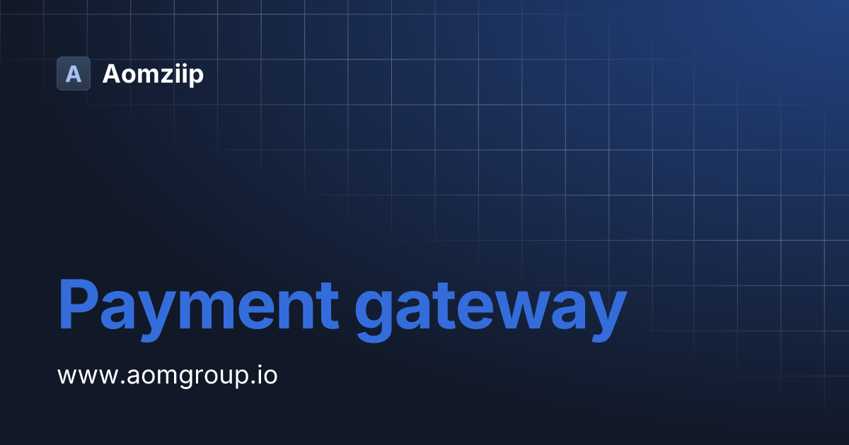 Payment gateway | Aomziip